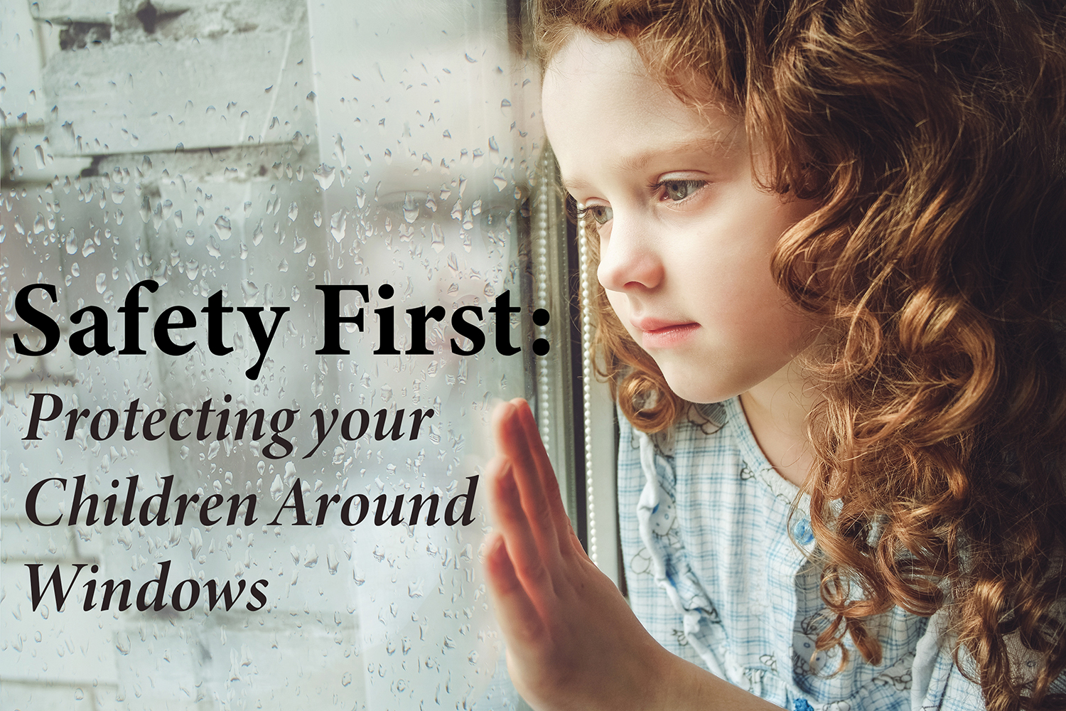 Safety First: Protecting your children around windows - Quaker